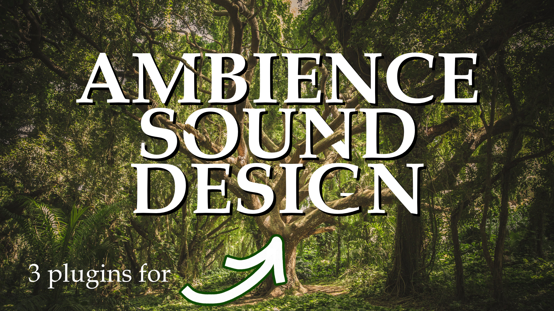 3 Plugins To Design Ambience Sound Effects
